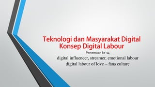 teknologi dan masyarakat digital konsep digital labour | PDF
