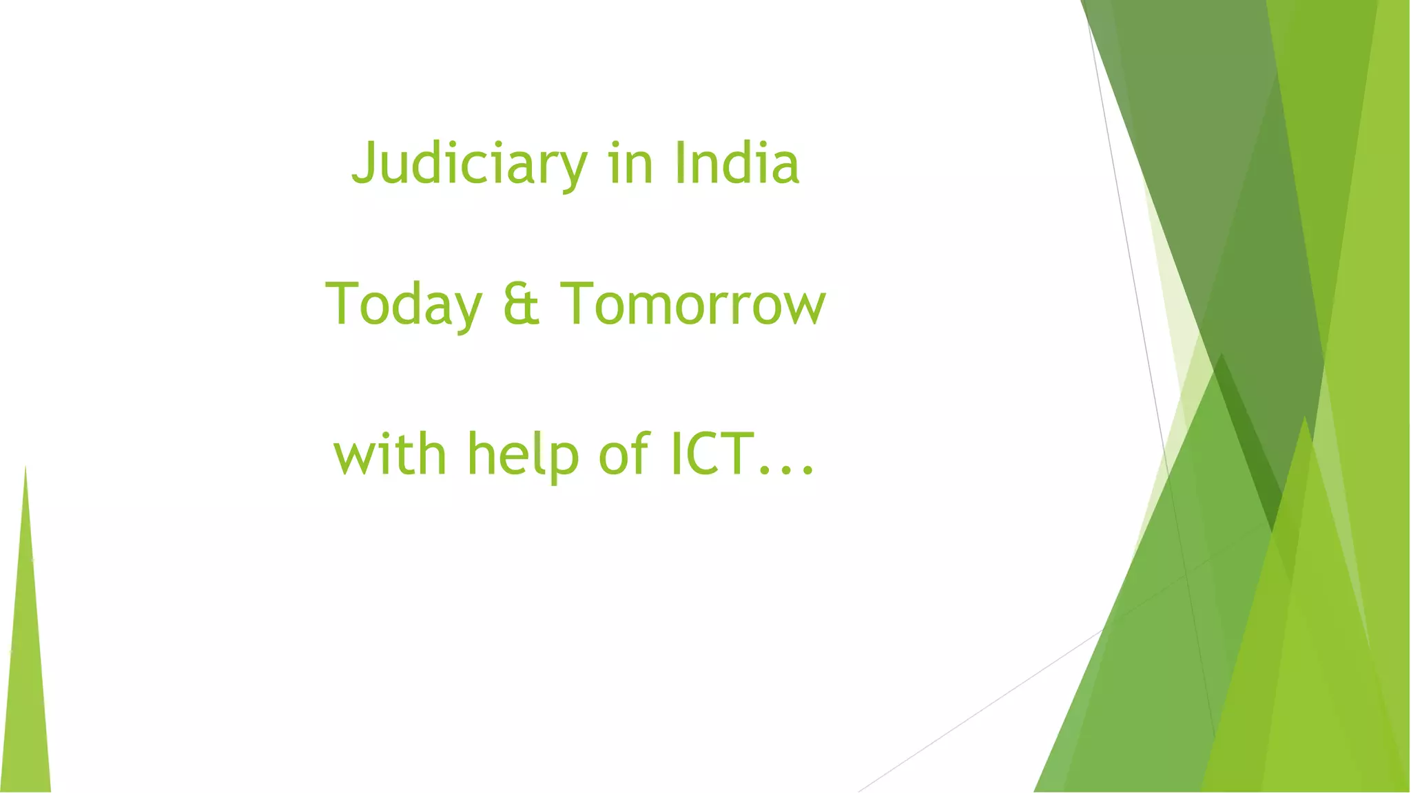 ICT AND E-JUDICIARY: INDIAN PERSPECTIVE: 2018 | PPTX