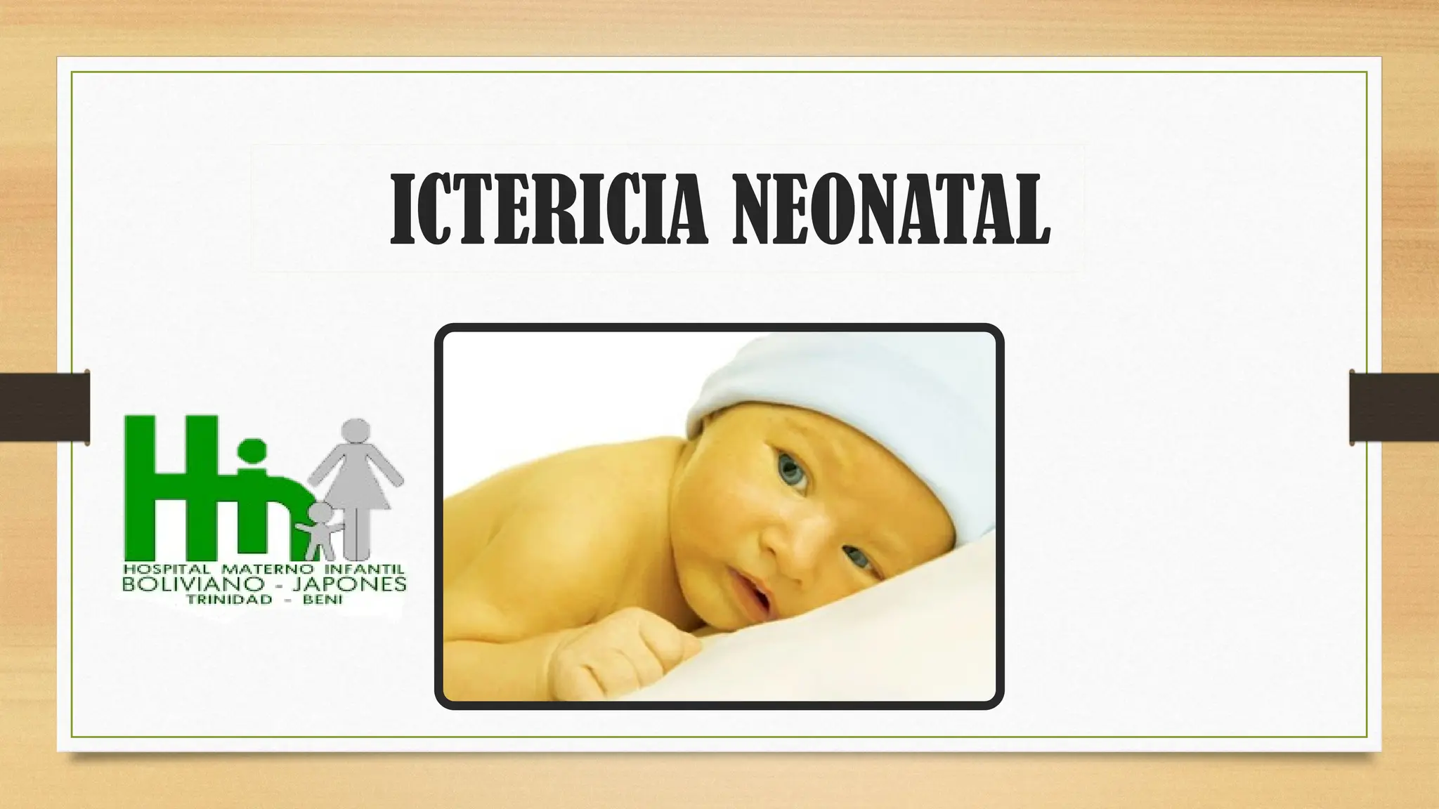 ICTERICIA NEONATAL INTERNADO ROTATORIO HMIBJ | PPTX