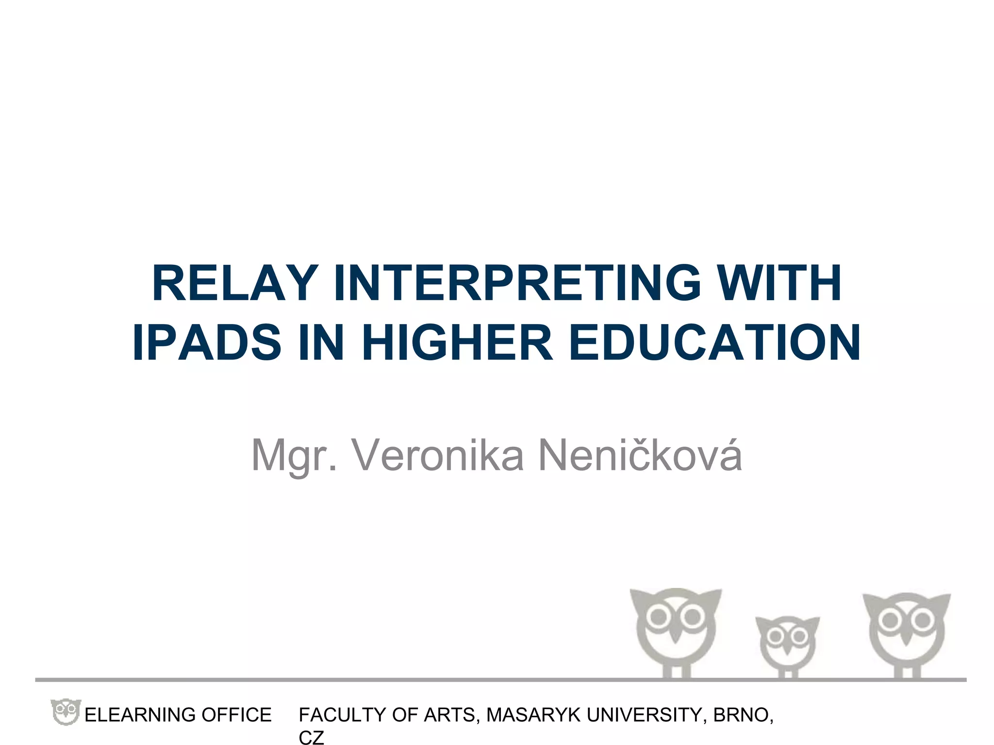 Using iPads for Relay Interpreting in Higher Education | PPT
