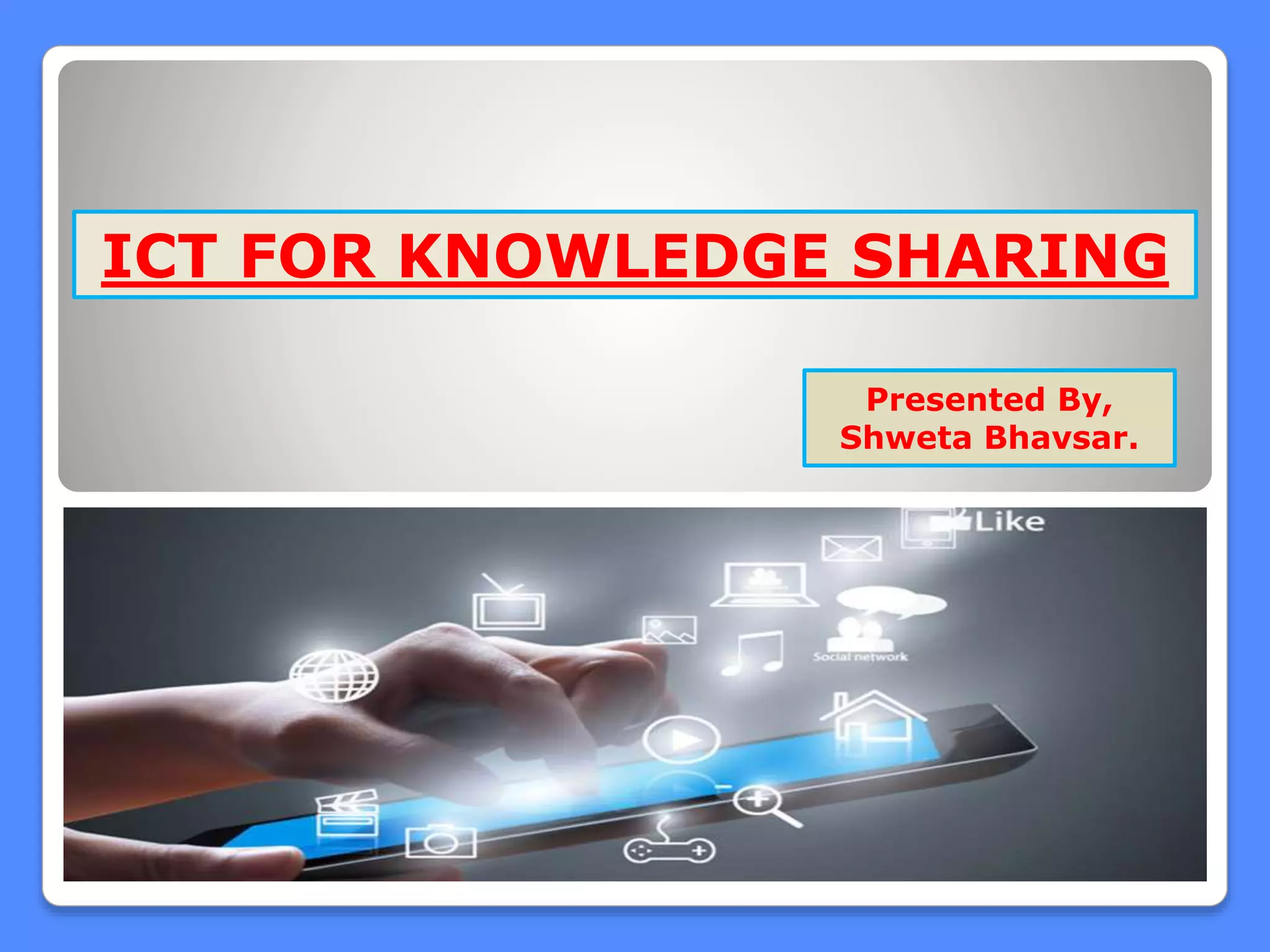 ICT for knowldge sharing | PPTX