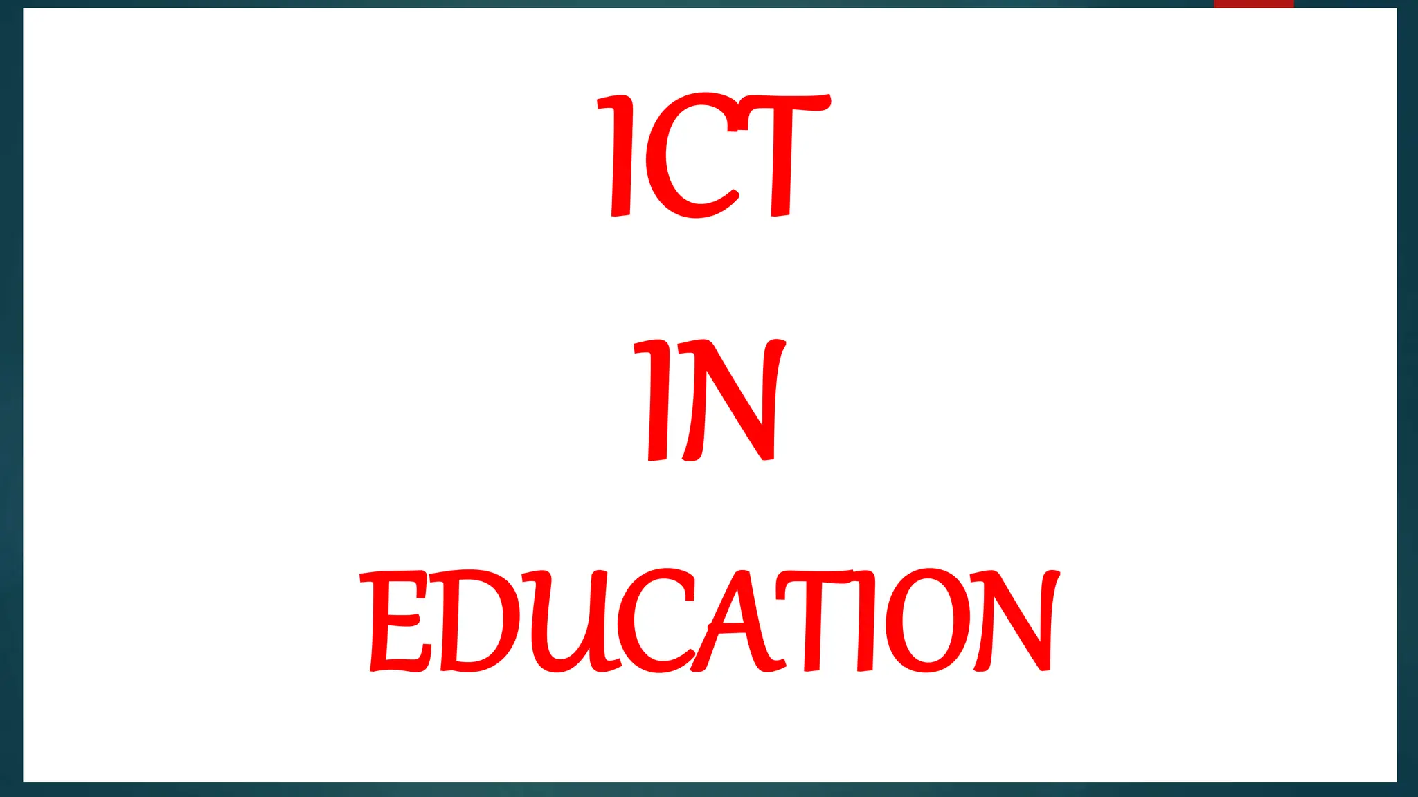 ICT IN EDUCATION for ur references in reporting | PPT