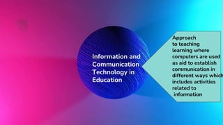 ICT in Education, the meaning, nature, scope, need of ICT, NEP 2020 | PPTX
