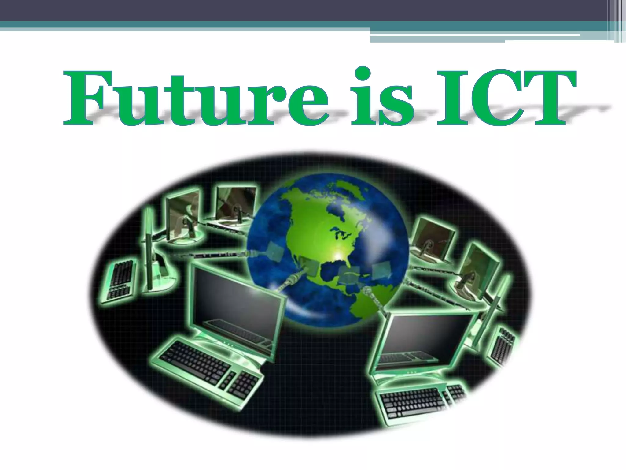 Ict in future | PPTX