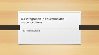 ICT integration in education and misconceptions.pptx