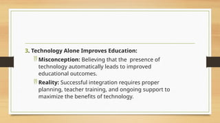 ICT integration in education and misconceptions.pptx