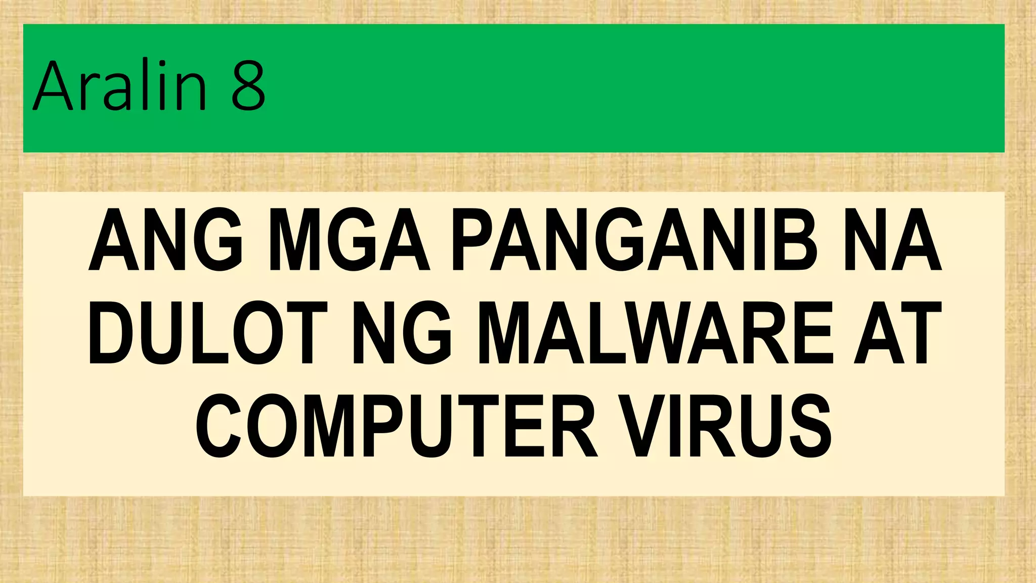 Ict lesson epp 4 aralin 8 mga panganib na dulot ng malware at computer ...