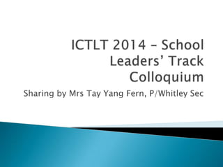 ictlt 2014_mrs tay yang fern | PPTX
