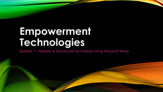 Empowerment Technologies Quarter 1 – Module 4: Advanced Techniques ...