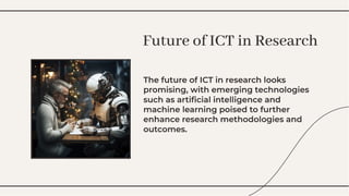 ROLE OF ICT IN THE RESEARCH VERY IMPORTANT FOR THE RESEARCHERS | PDF
