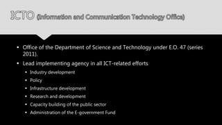 ICTO Philippines (Information and Communications Technology Office) | PPTX
