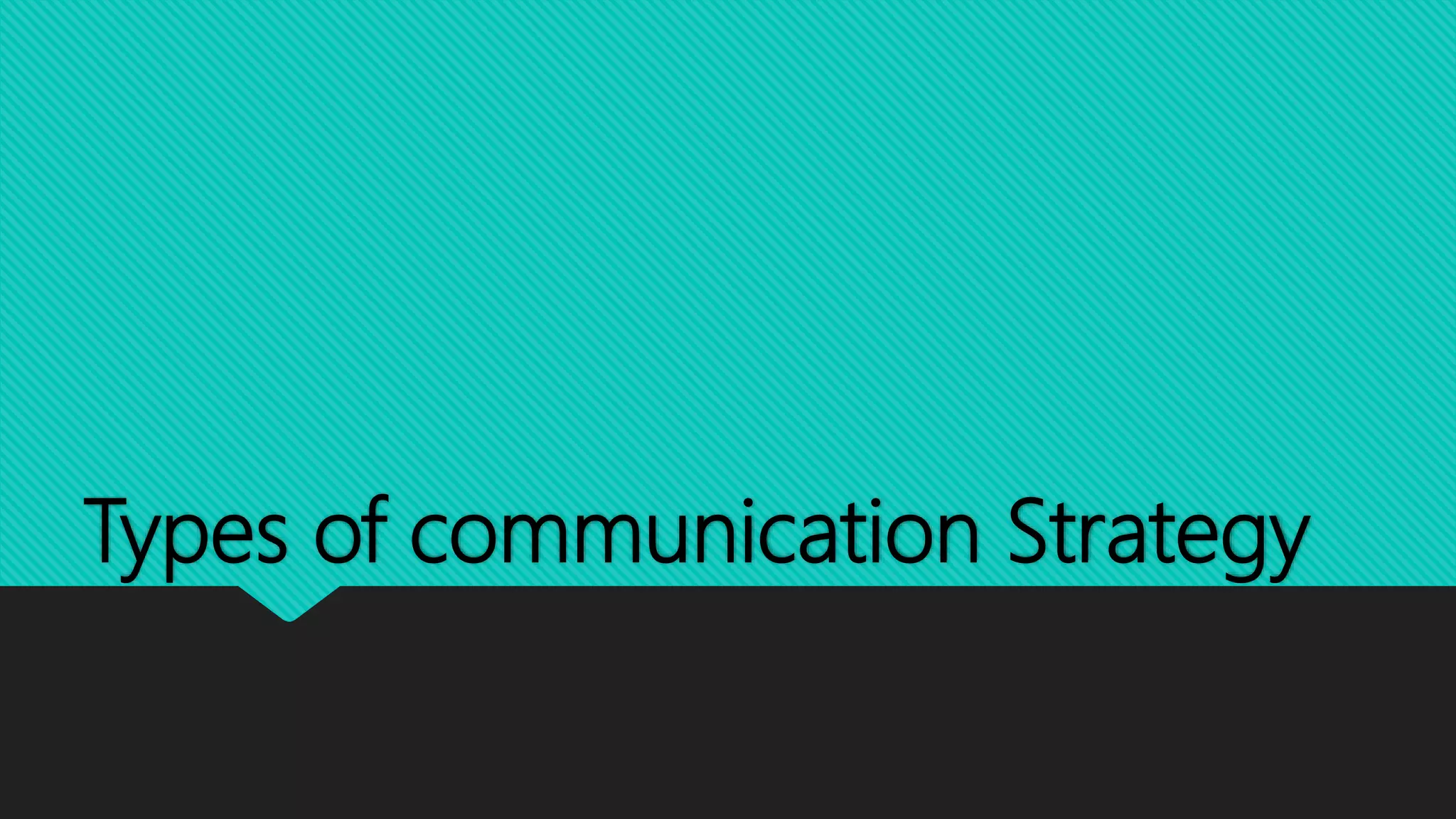 Types of communication Strategy (ICT) | PPTX