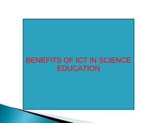 Use of ICT In Teaching science more effectively | PPT