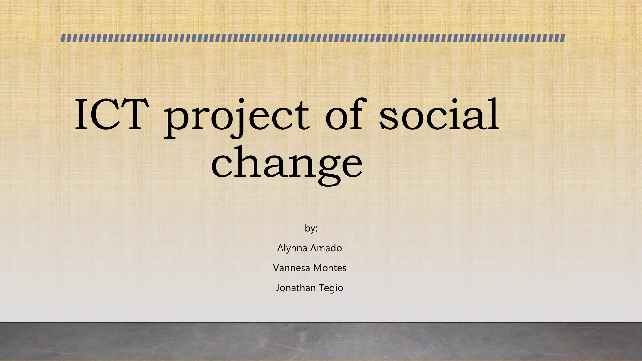 Ict project of social change | PPTX