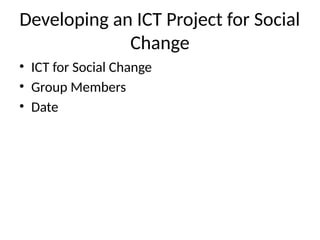 Developing an ICT Project for Social Change: Planning, Design, and ...