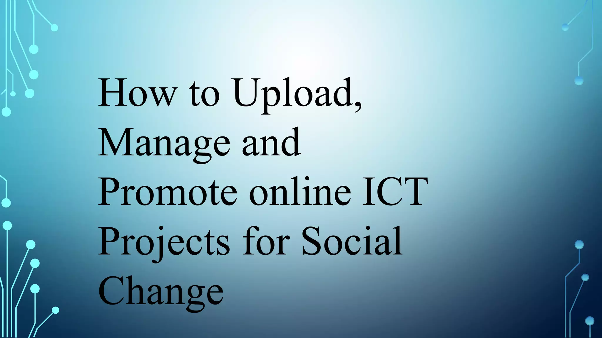 ICT Projects for Social Change.pptx