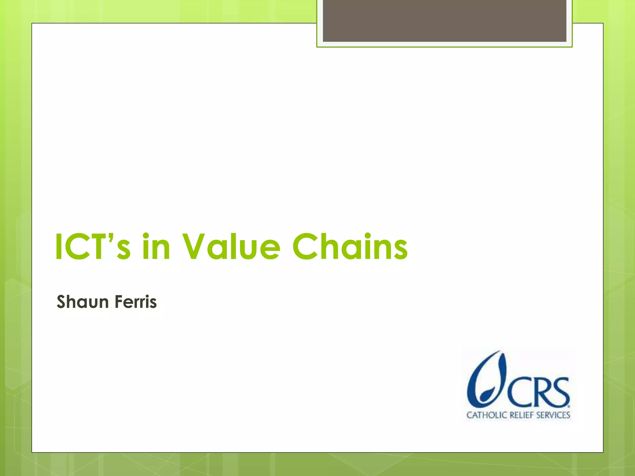 ICT’s in Value Chains | PPTX