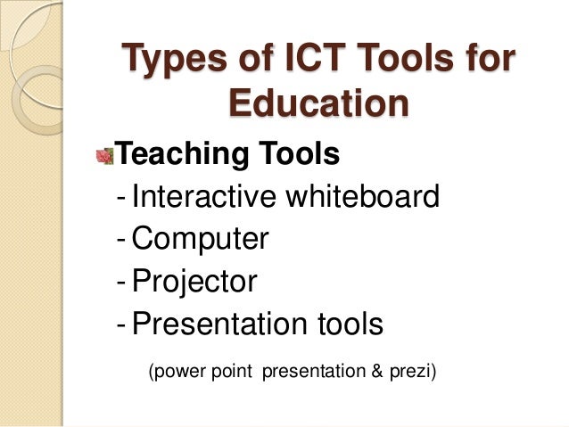 ICT TOOLS FOR EDUCATION