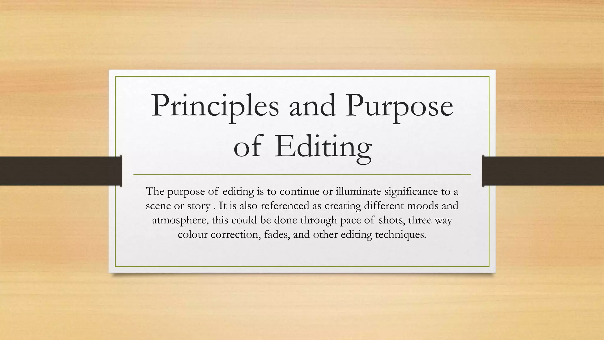 The Principles and purpose of editing & Editing Techniques | PPT