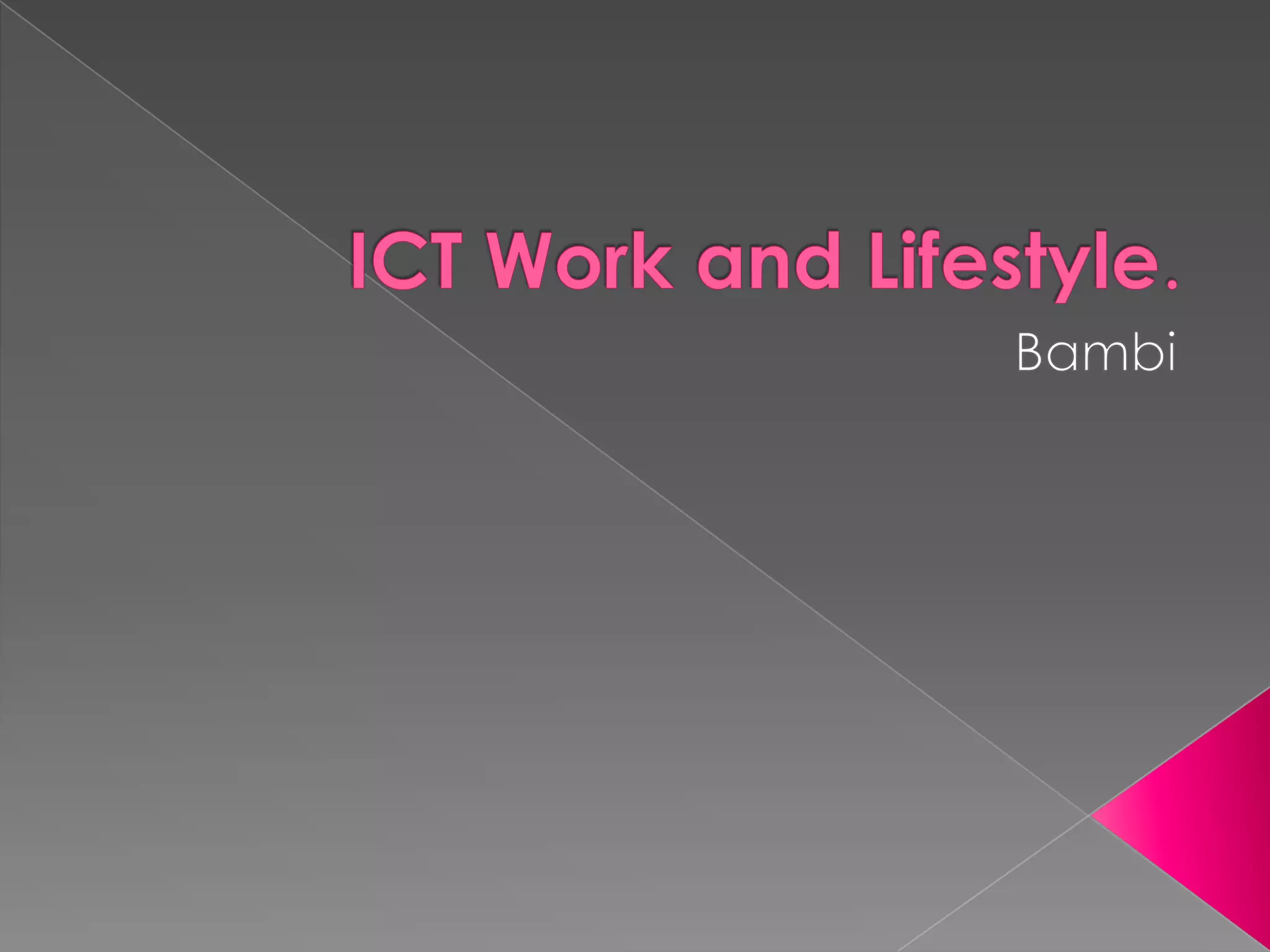 Ict work and lifestyle | PPT
