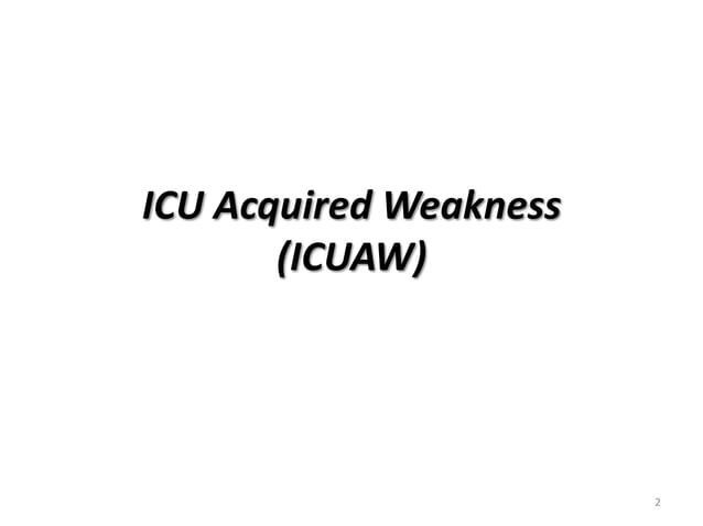 ICU acquired weakness (ICUAW) and early rehabilitation