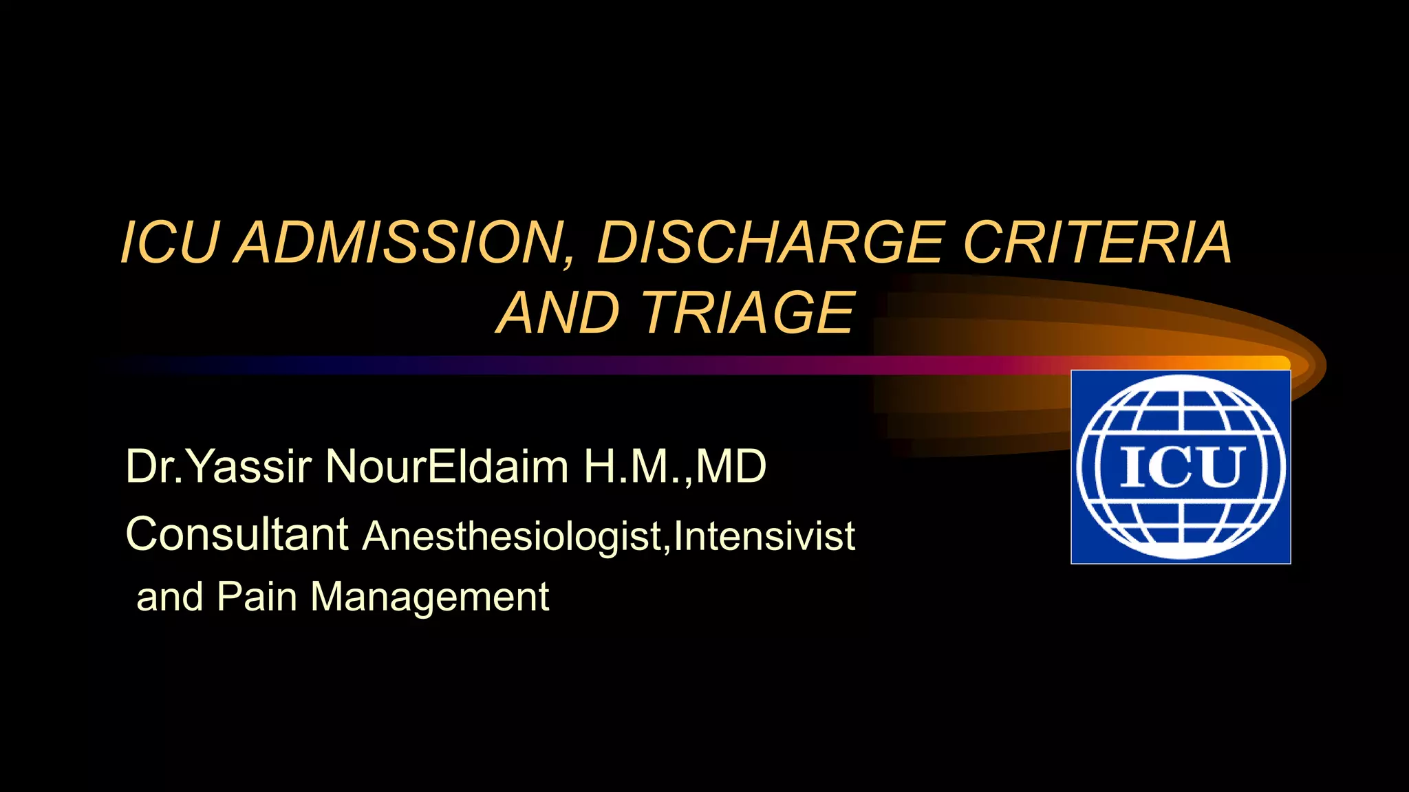 Icu admission, discharge criteria and triage | PPTX