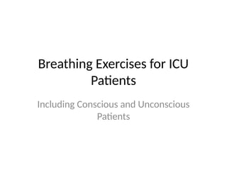 ICU_Breathing_Exercises for the patients | PPTX