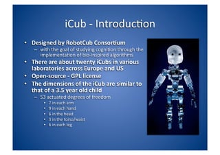 Introduction to humanoid robot iCub, YARP and simulator | PPT