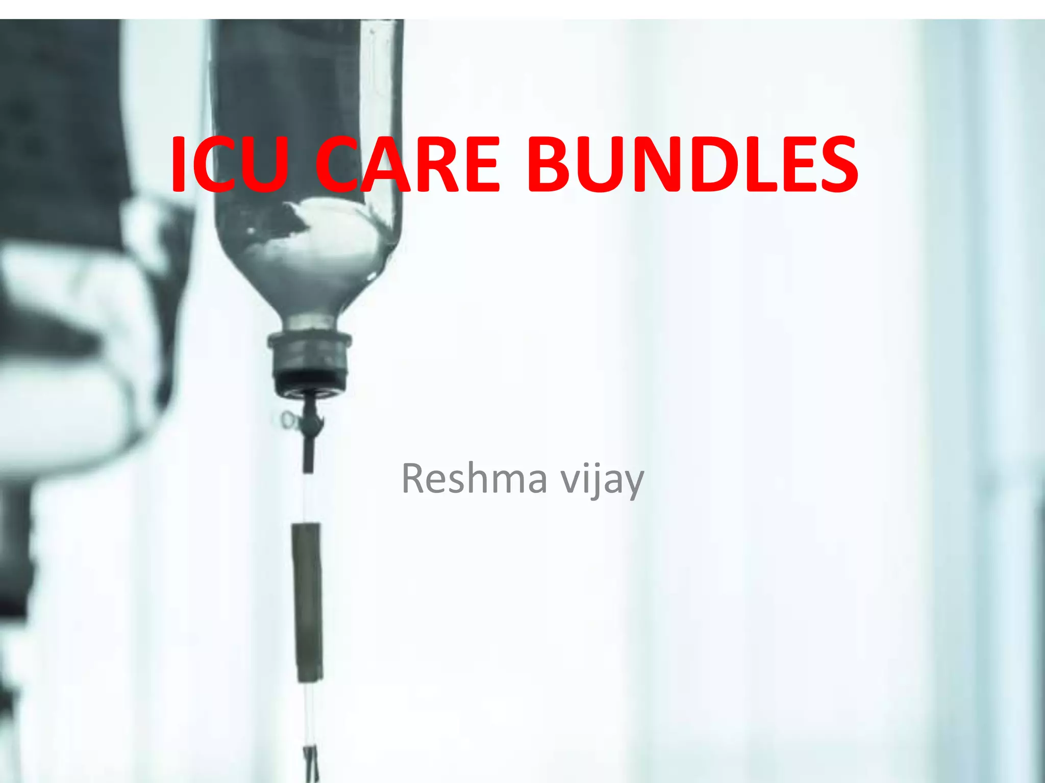 Icu care bundles.pptx | First Aid | Injuries