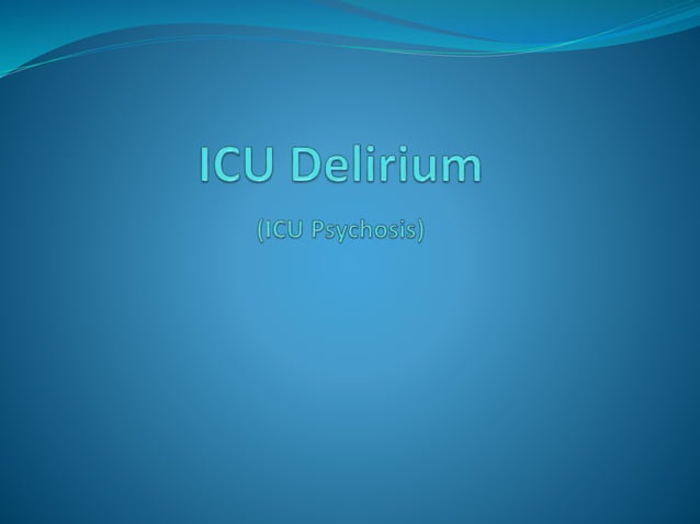 Icu delirium | PPTX