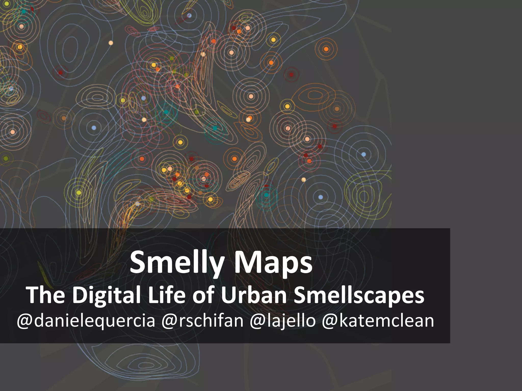 Smelly Maps: The Digital Life of Urban Smellscapes | PPT