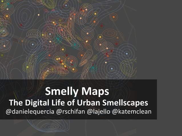 Smelly Maps: The Digital Life of Urban Smellscapes | PPT