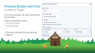 Process Builder and Flow: An Admin's Trigger by Rich Englhard | PPT
