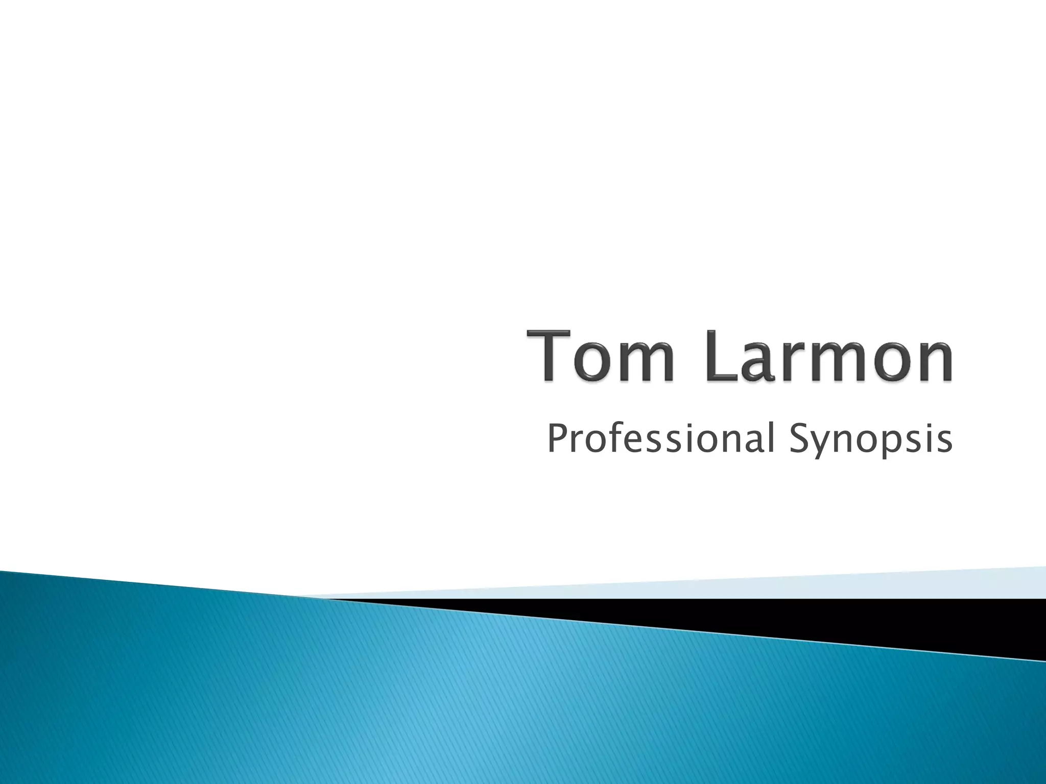 Tom Larmon Professional Presentation | PPT