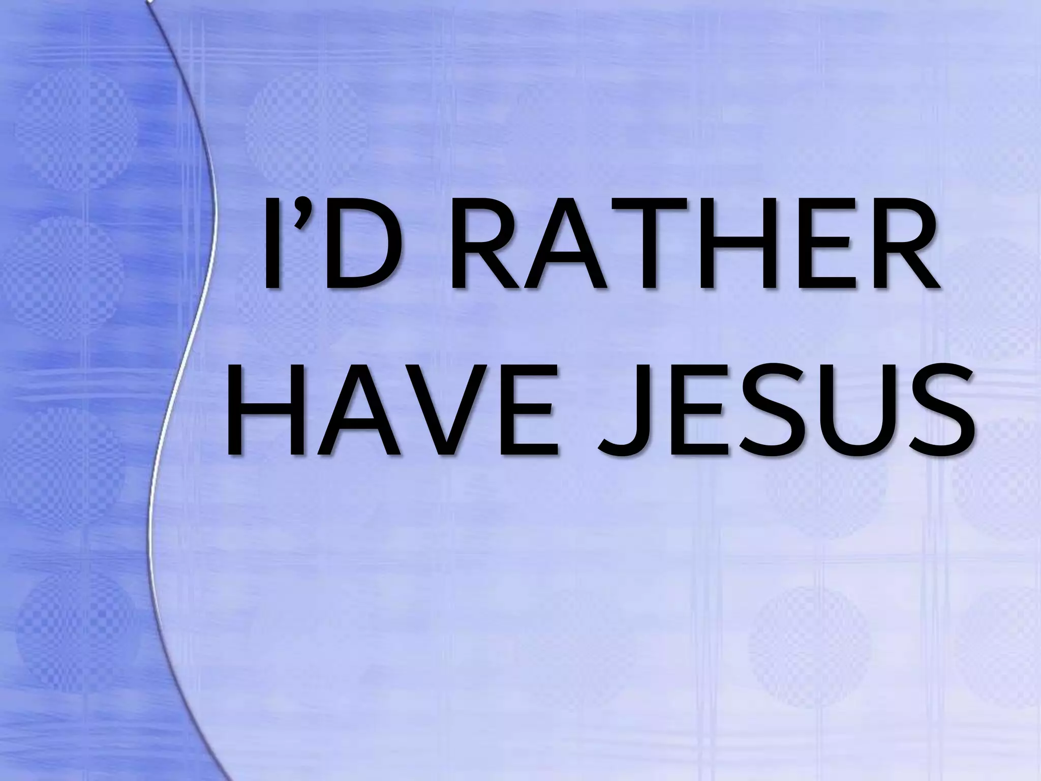 ID-RATHER-HAVE-JESUS.pdf