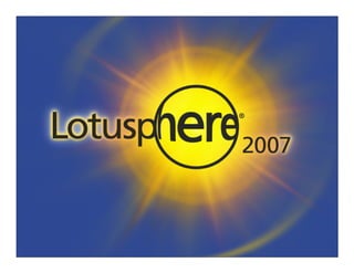 Lotusphere 2007: ID204 - Take Control of Your IBM Lotus Domino Directory Infrastructure with ...