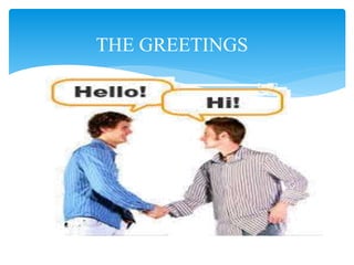 GREETINGS AND INTRODUCTIONS SELF | PPTX