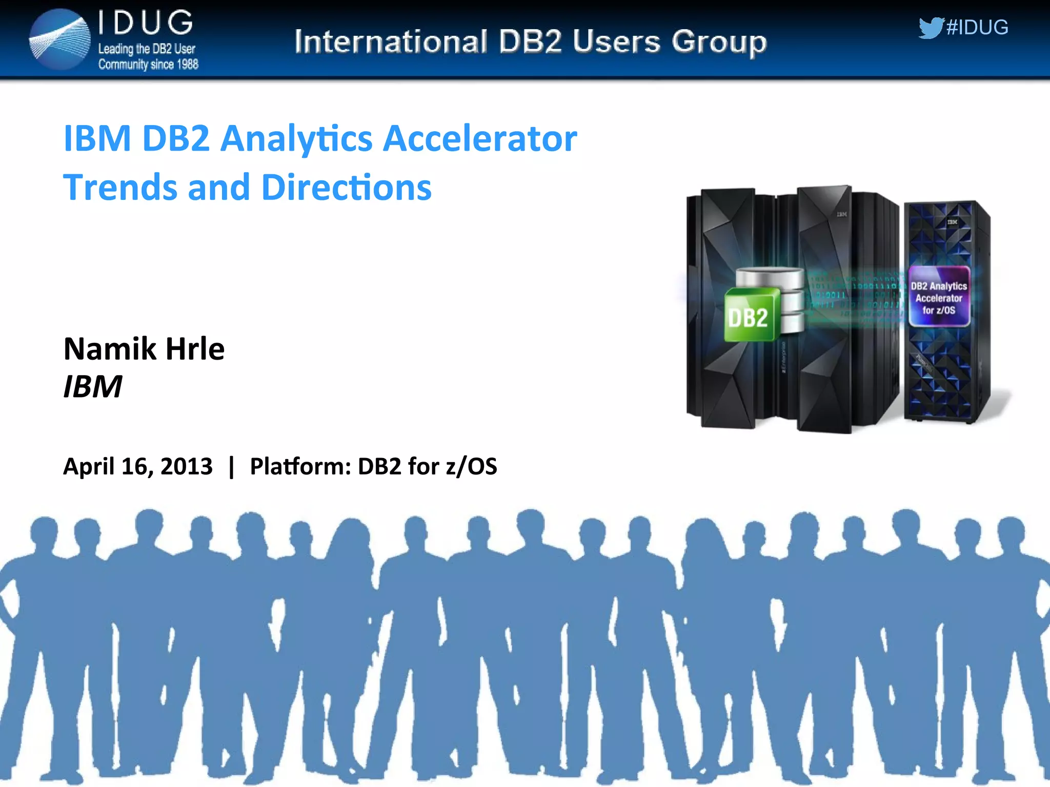 IBM Analytics Accelerator Trends & Directions Namk Hrle | PPT
