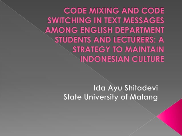 Code Mixing And Code Switching In Text Messages Among English ...