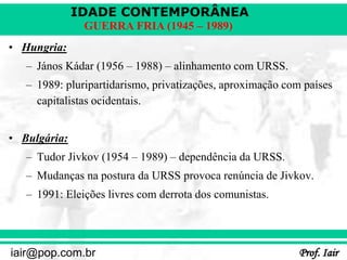 Idade Contemporânea - Guerra Fria (1945-1989).ppt