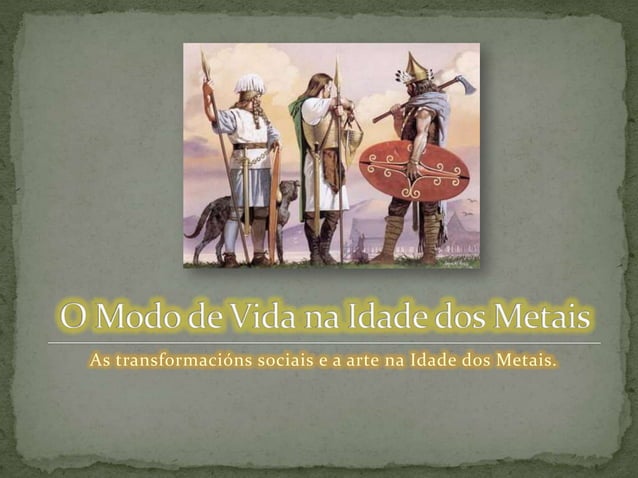 Idade dos Metais | PPT