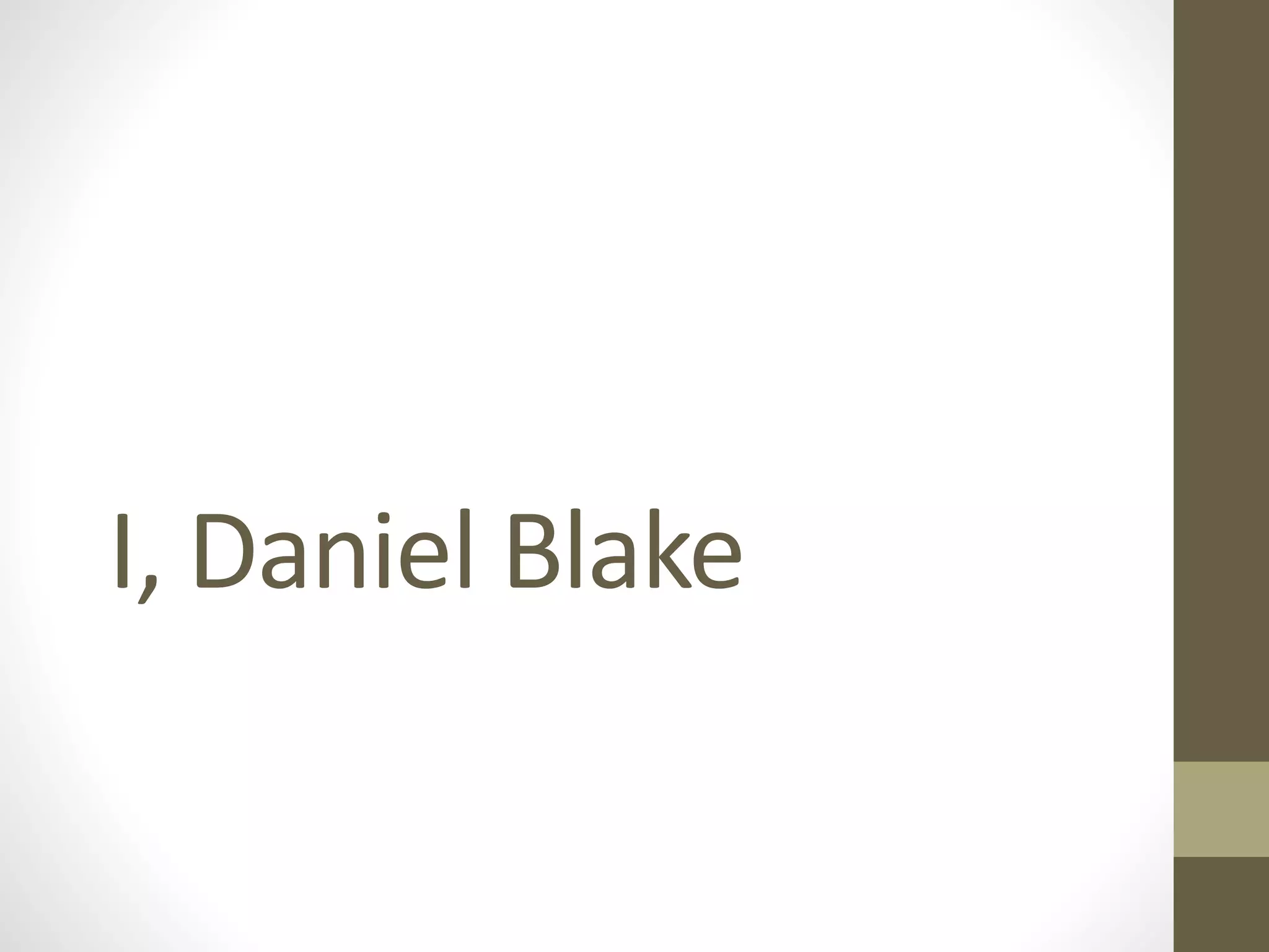 I, Daniel Blake film Case Study | PPTX
