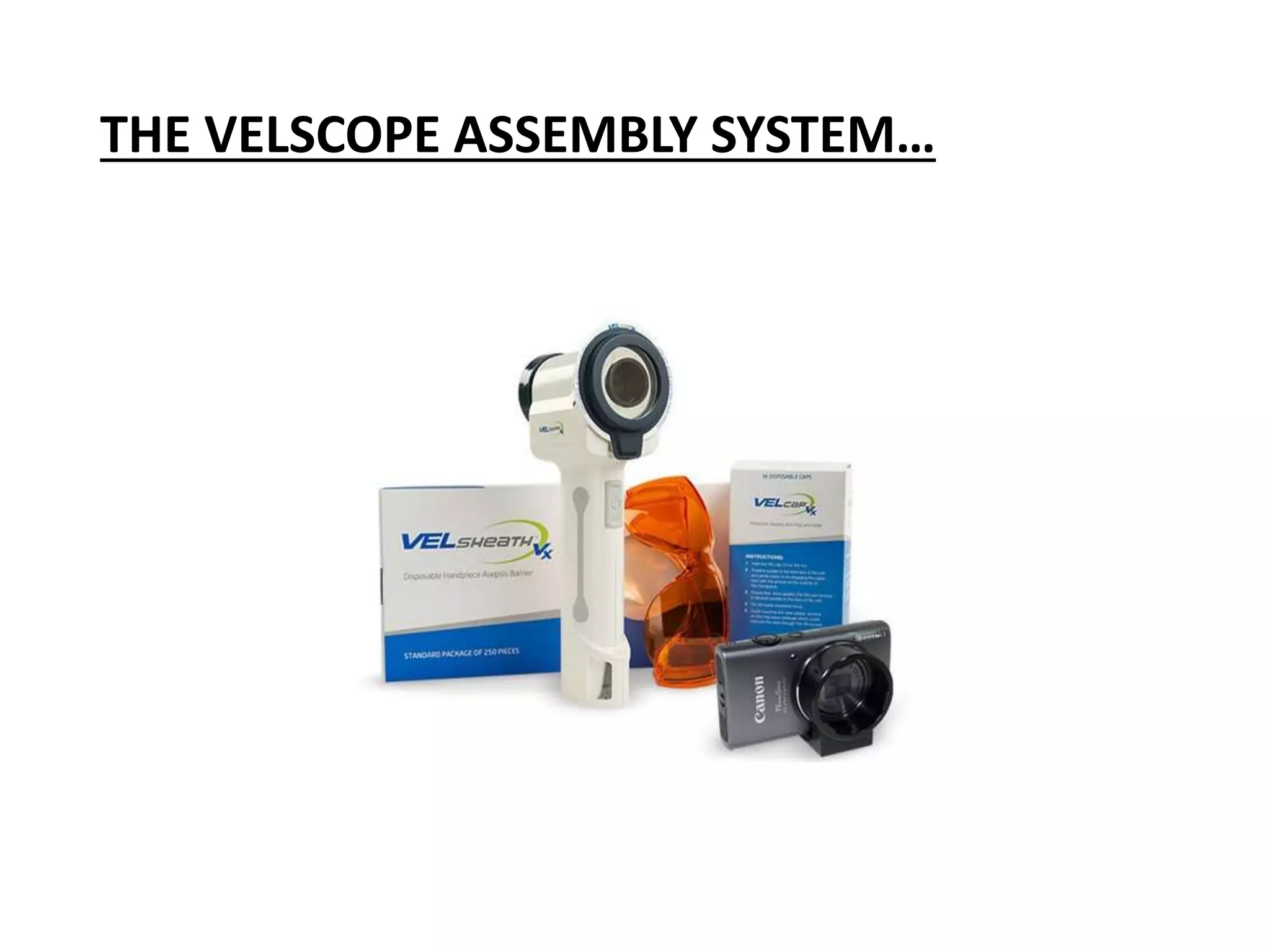 VELSCOPE: ASSESSMENT SYTEM FOR ORAL CANCER SCREENING | PPTX