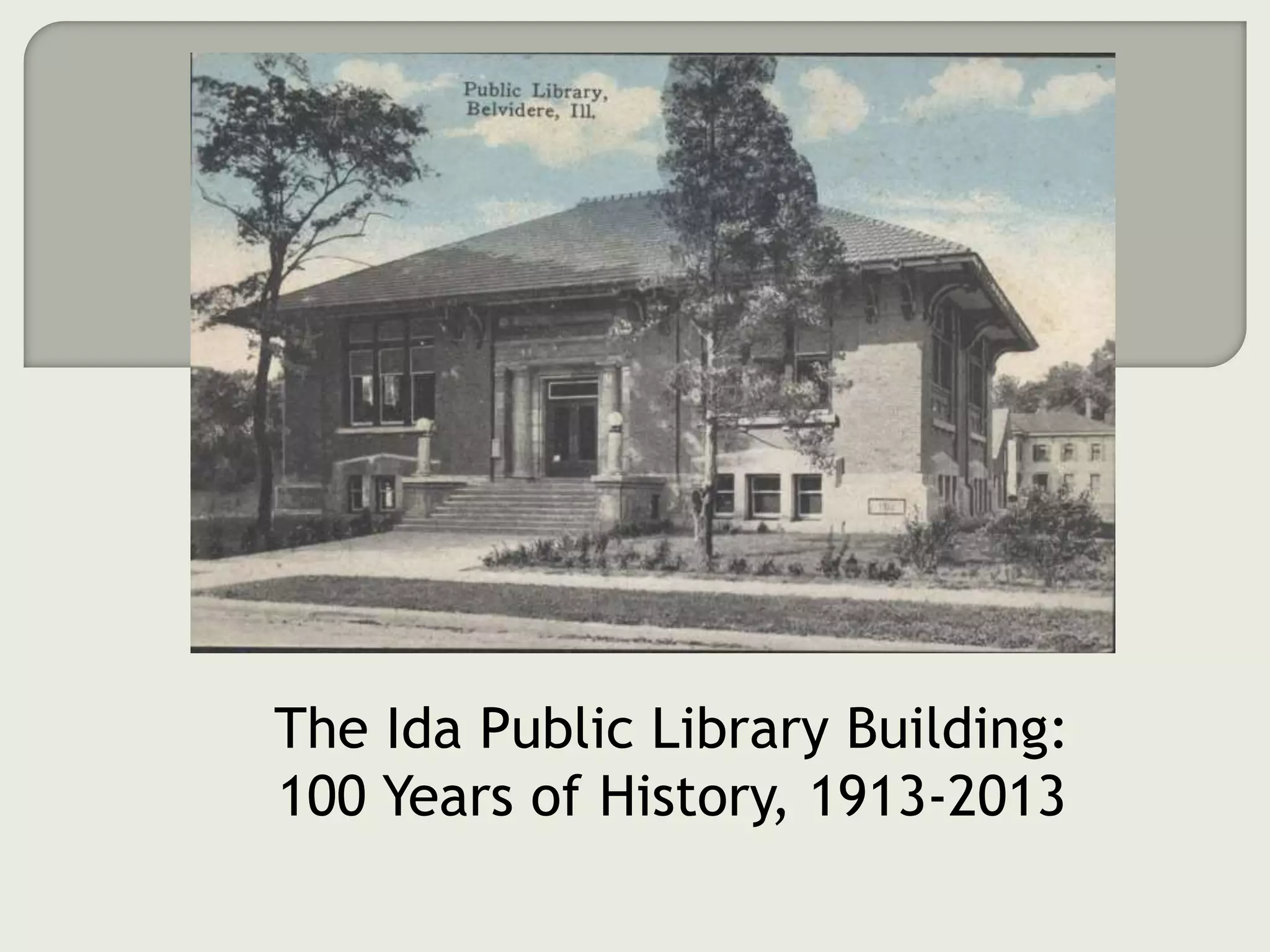 The Ida Public Library Building: 100 Years of History, 1913-2013 | PPTX