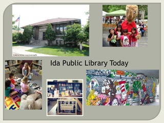 The Ida Public Library Building: 100 Years of History, 1913-2013 | PPTX