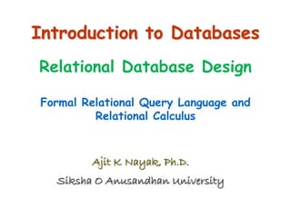 Introduction to database-Formal Query language and Relational calculus ...
