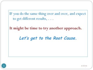 understand the Root cause analysis .ppt