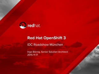 IDC roadshow openshift3 basics by RedHat | PDF | Cloud Computing | Internet