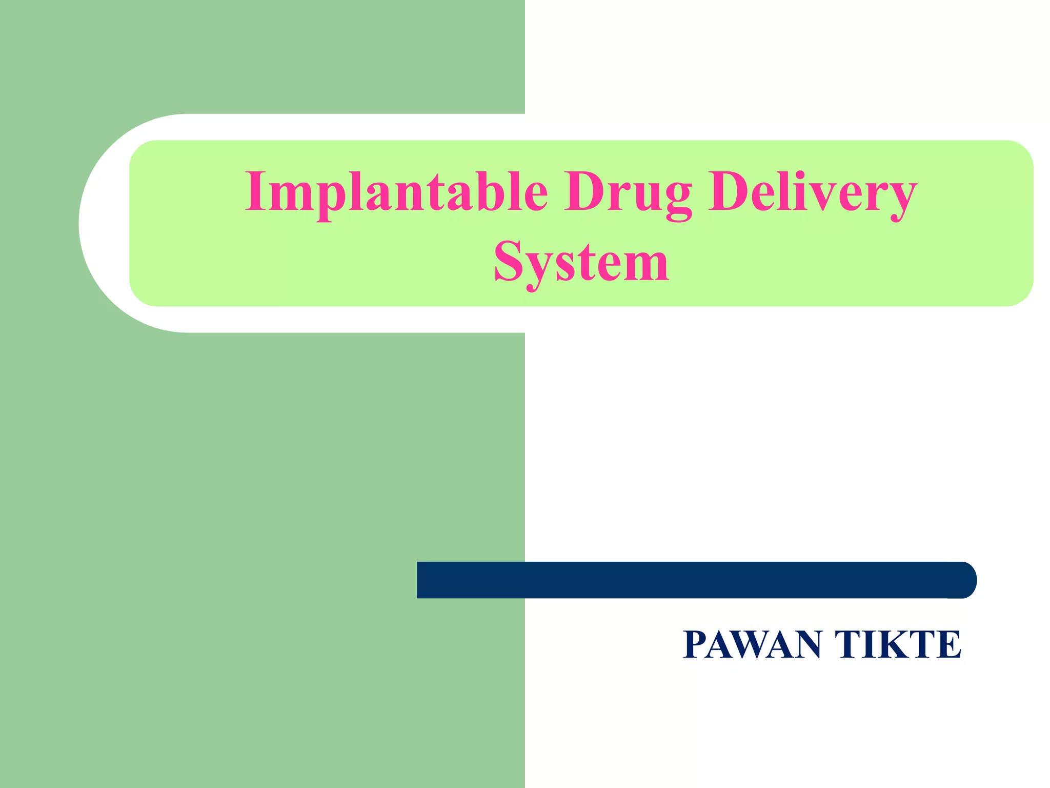 Implantable drug delivery system | PPTX