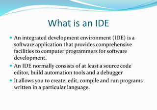 Integrated Development Environments (IDE) | PPT